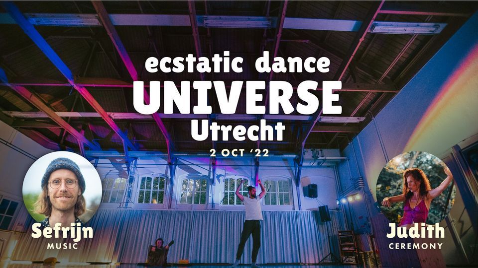 Ecstatic Dance UNIVERSE in Utrecht - Sefrijn & Judith, Danscentrum Utrecht, 2 October 2022