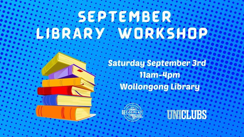 September Monthly Workshop: At Wollongong Library, Wollongong City ...