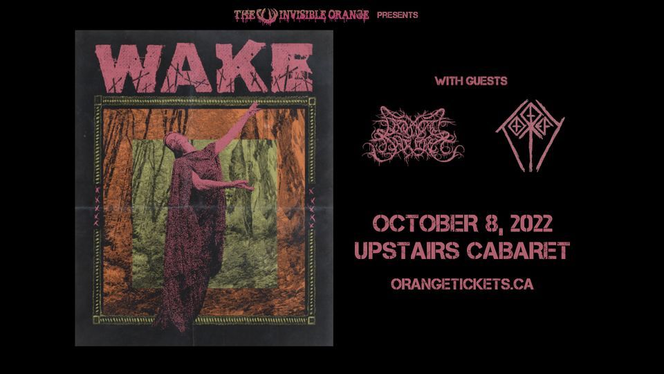 WAKE in Victoria with Liminal Shroud and Torrefy. At Upstairs Cabaret ...