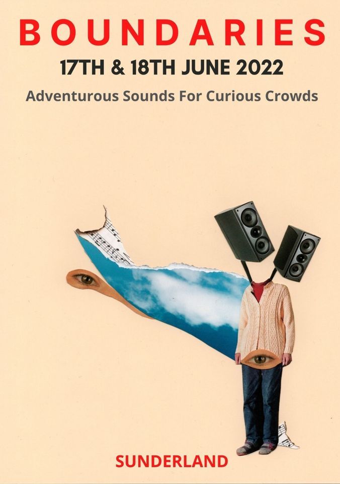 Boundaries Fest 2022, City of Sunderland, 17 June to 18 June
