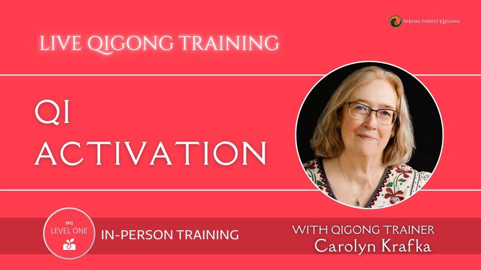 SFQ Level One- Qi Activation IN-PERSON Qigong Training, 1700 Woodland ...