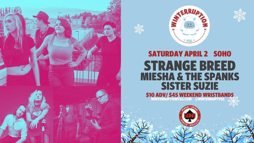Strange Breed/ Miesha & The Spanks/ Sister Suzie - Winterruption YEG 2022, SOHO YEG, Edmonton, 2 ...