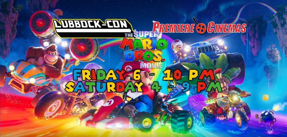 Lubbock-Con at The Super Mario Bros Movie , Lubbock Premiere Cinema ...