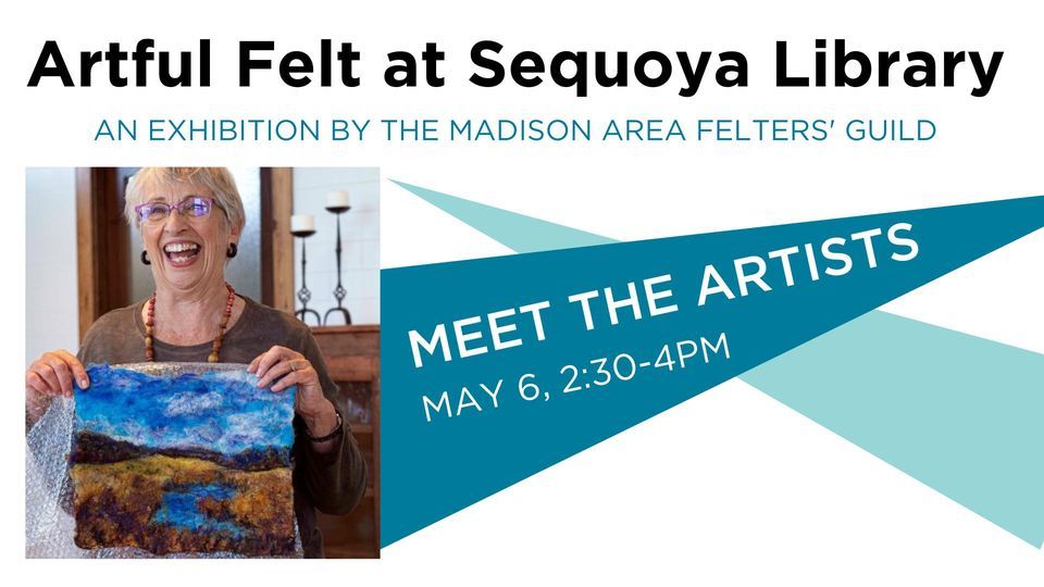 Artful Felt Exhibition at Sequoya Library: Meet the Artists, Sequoya ...