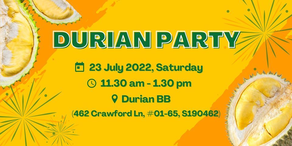 Durian Party, Durianbb Singapore, 23 July 2022