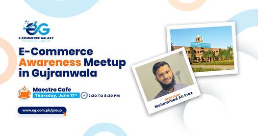 E-Commerce Awareness Meetup in Gujranwala, Maestro Cafe, Sialkot, 17 ...