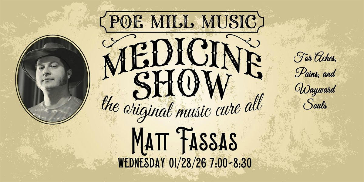Poe Mill Music Medicine Show w/ Matt Fassas, Poe Mill Music, Greenville ...