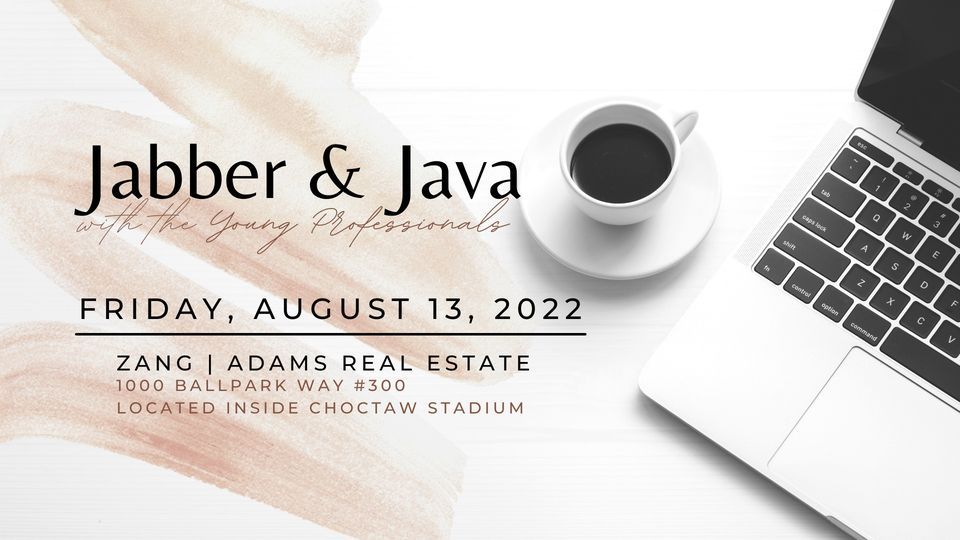 Jabber & Java with the Young Professionals - August 2022, Zang | Adams Real Estate, 1000 ...