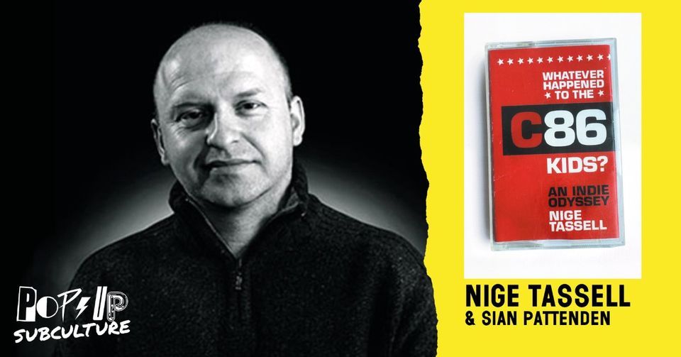 Nige Tassell Whatever Happened to the C86 Kids?: An Indie Odyssey , The ...