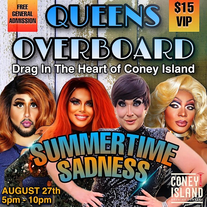 QUEENS OVERBOARD: DRAG IN THE HEART OF CONEY ISLAND Summertime Sadness ...