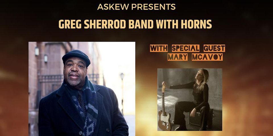 Greg Sherrod Band with Horns with special guest Mary McAvoy at Askew ...