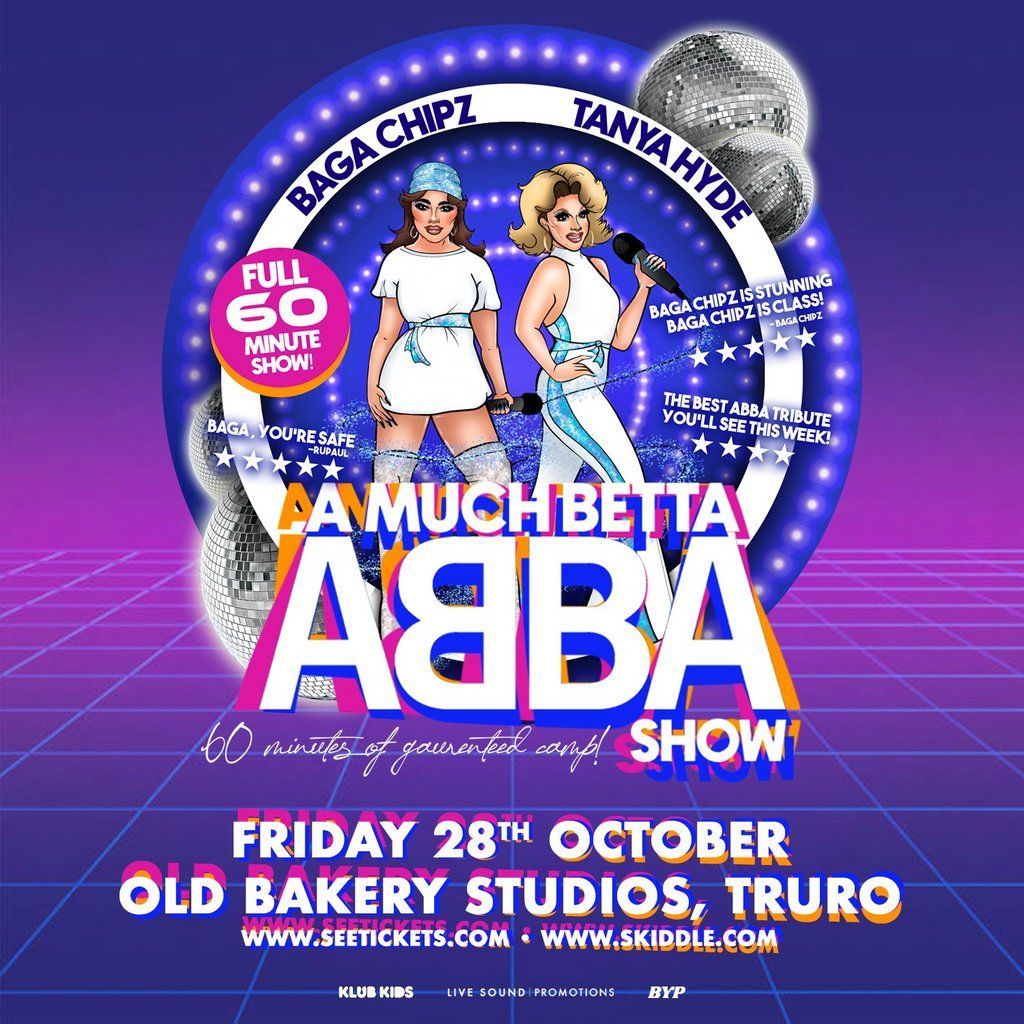 A MUCH BETTER ABBA SHOW with Baga Chipz Tickets, Old Bakery Studios ...
