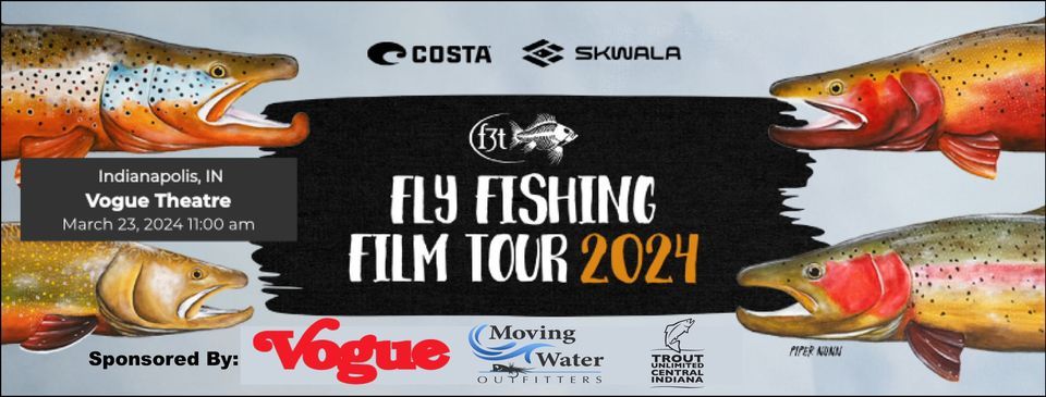 Fly Fishing Film Tour 2024, The Vogue Theatre, Indianapolis, 23 March 2024