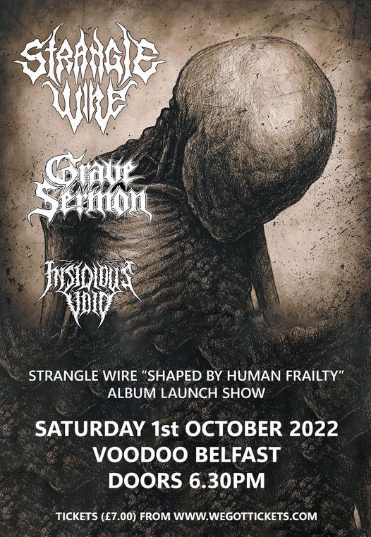 Strangle Wire "Shaped by Human Frailty" album launch. Sat 1st Oct. W ...