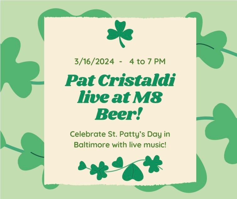 Pat Cristaldi live @ M8 Beer Co! , Downtown Baltimore, 16 March 2024
