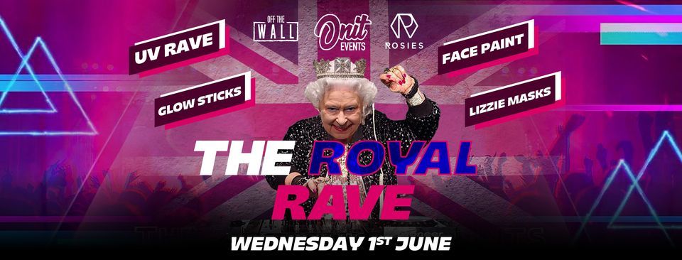 Royal Rave - Bank Holiday Special, Rosies Chester, 1 June to 2 June