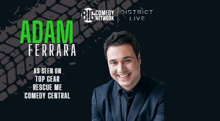 Adam Ferrara | Big Comedy Network at District Live, District Live ...