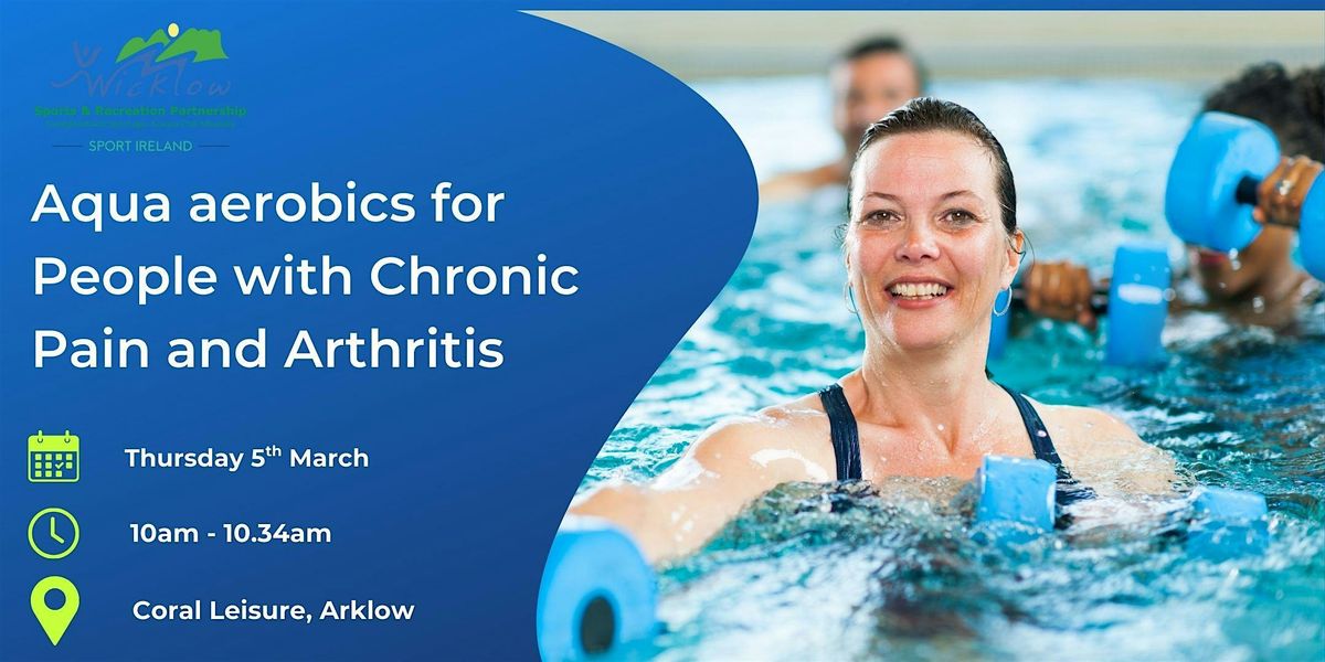 Aqua Aerobics for people with Chronic Pain and Arthritis, Arklow, Coral ...