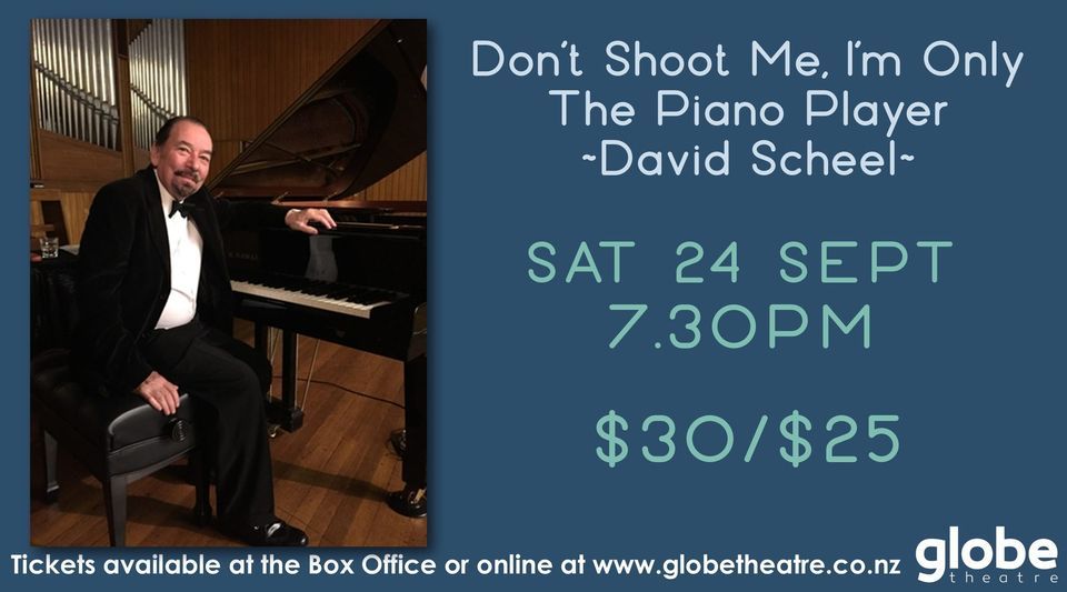 Dont Shoot Me, Im Only The Piano Player-David Scheel, Globe Theatre ...