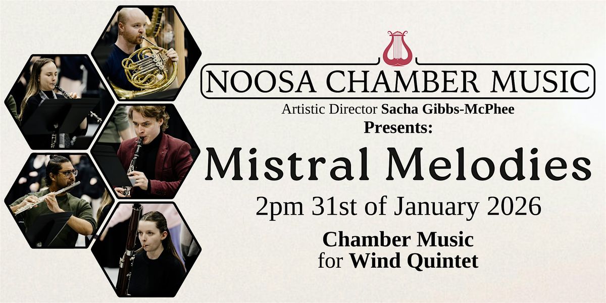 Noosa Chamber Music: Mistral Melodies (Noosaville Concert), Good ...