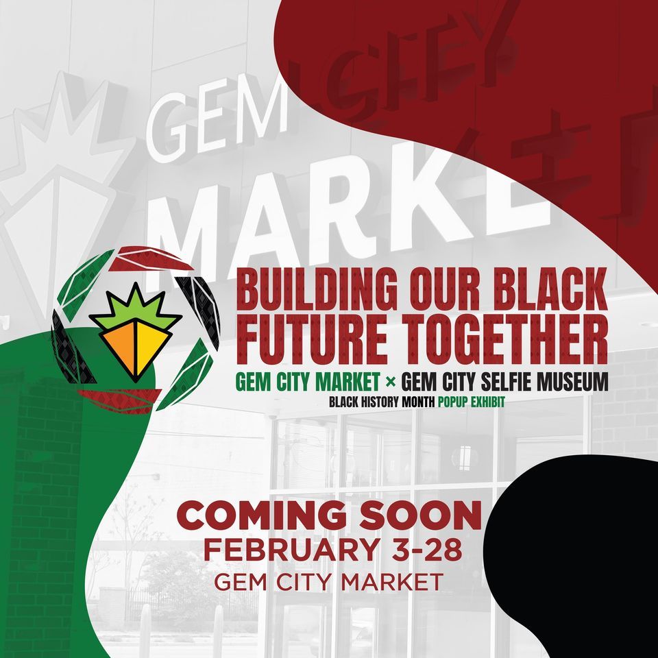 Building Our Black Future Together Pop-Up Exhibit Powered by Gem City Market and Gem City Selfie ...