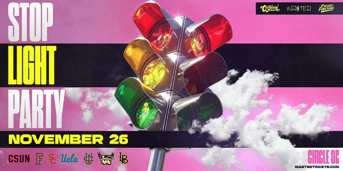 Orange County: STOP LIGHT PARTY w/ Secret Line-up @ The Circle [18 ...