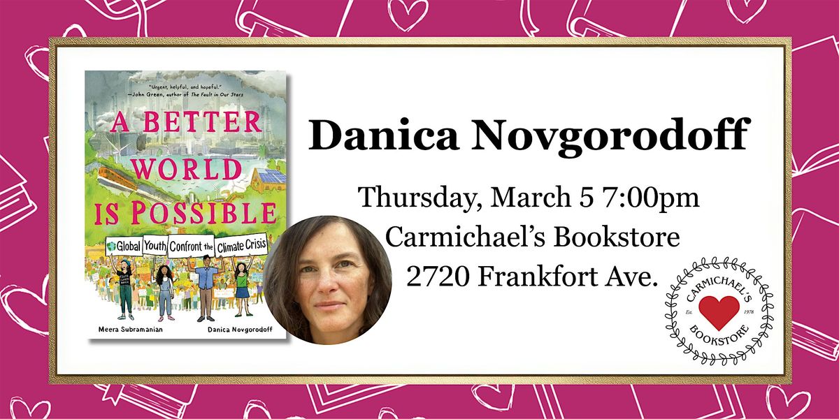 Danica Novgorodoff discusses A Better World Is Possible, 2720 Frankfort ...