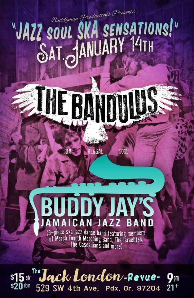 Buddy Jays Jamaican Jazz + The Bandulus, Jack London Revue, Portland ...
