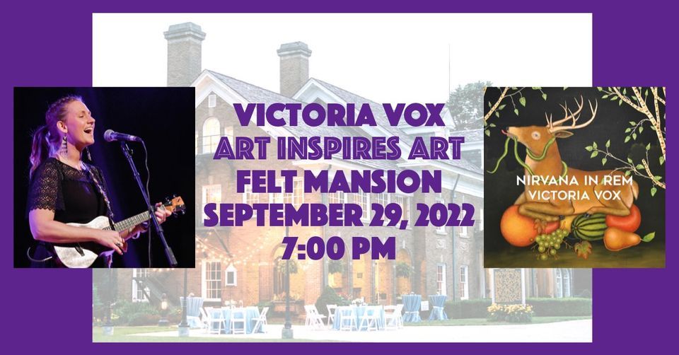 Victoria Vox at the Felt Mansion, The Felt Estate and Shore Acres Farm ...
