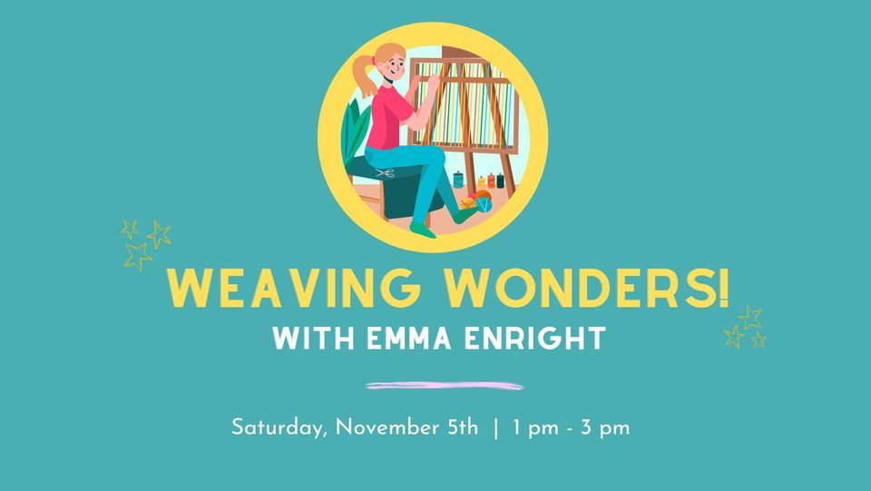 Weaving Wonders! Kid-Friendly Weaving Workshop, Dundas Historical Society Museum, Hamilton, 5 ...