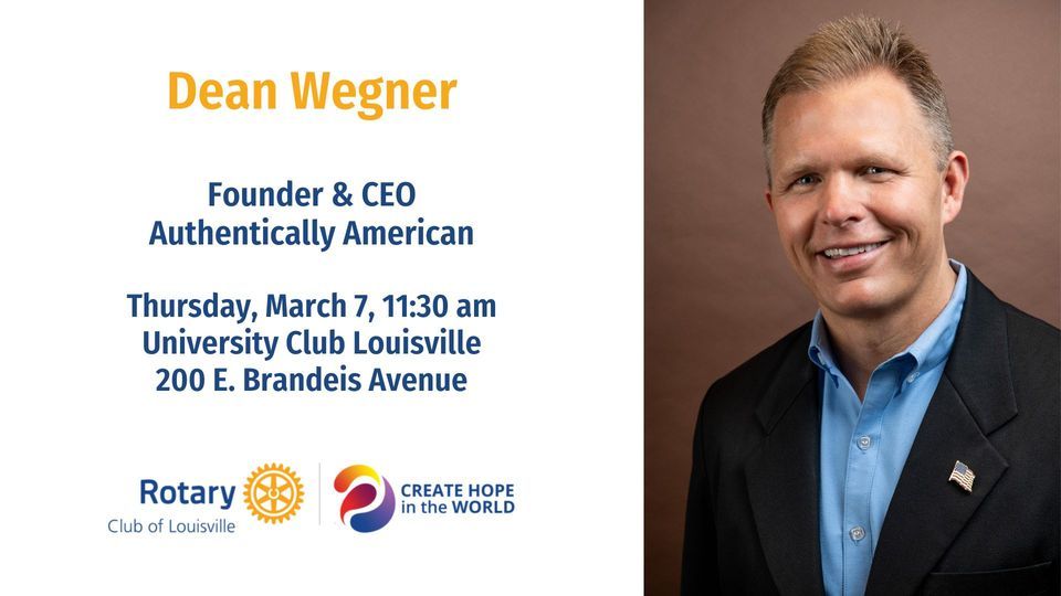 Rotary Meeting Featuring Dean Wegner, Authentically American **Advance ...