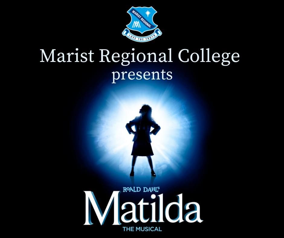 Matilda the Musical, Marist Regional College, Burnie, 28 July to 6 August