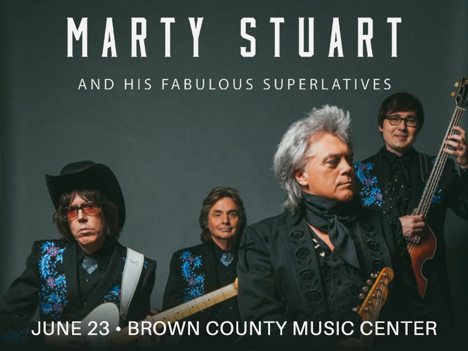 Marty Stuart and His Fabulous Superlatives, Brown County Music Center ...