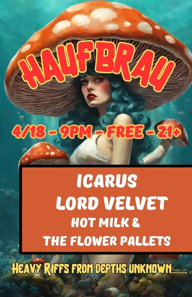 LORD VELVET @ HAUFBRAU w/ HOT MILK & THE FLOWER PALLETS AND ICARUS, Haufbrau Bozeman, 18 April 2024