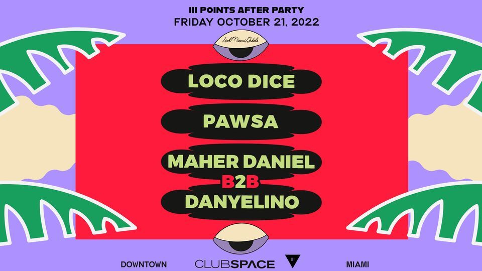 III Points After Party w/ Loco Dice & PAWSA, Club Space, Miami, 21 ...