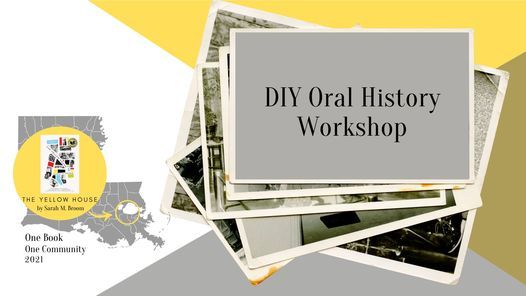 DIY Oral History Workshop, Main Library at Goodwood, Baton Rouge, 11 ...