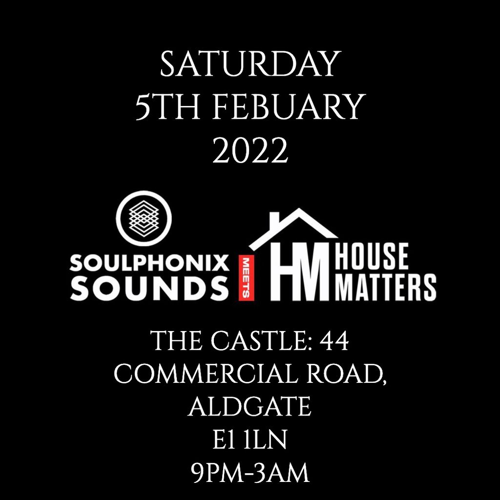 SOULPHONIX MEETS HOUSE MATTERS Tickets, The Castle Aldgate, London, 5 ...