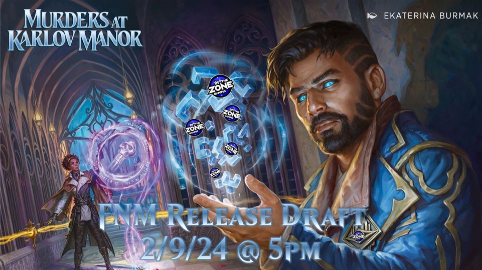 FNM Murders at Karlov Manor Release Draft, In The Zone Gaming ...