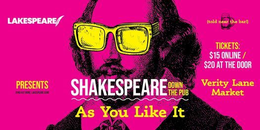 Shakespeare Down the Pub: As You Like It - Verity Lane Market, 50 ...