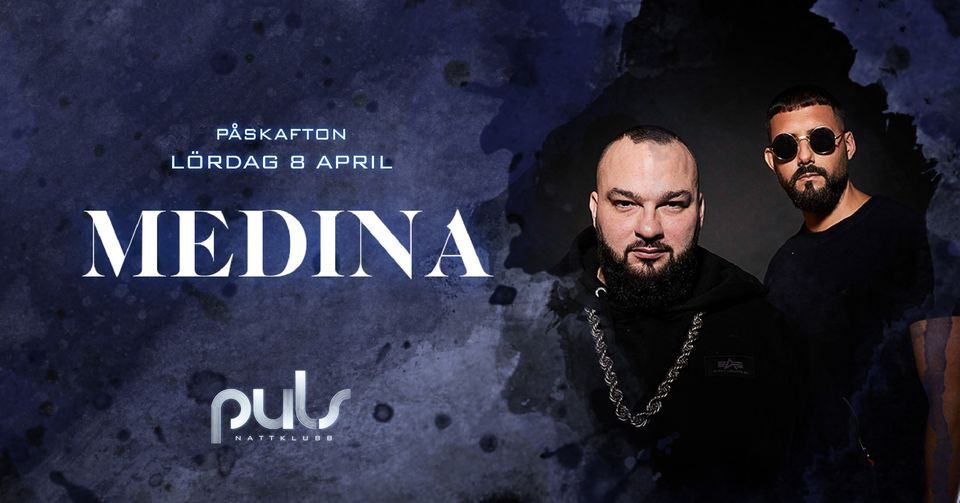 Medina live / Påskafton Lördag 8 April / Puls Nattklubb, Puls Nattklubb ...