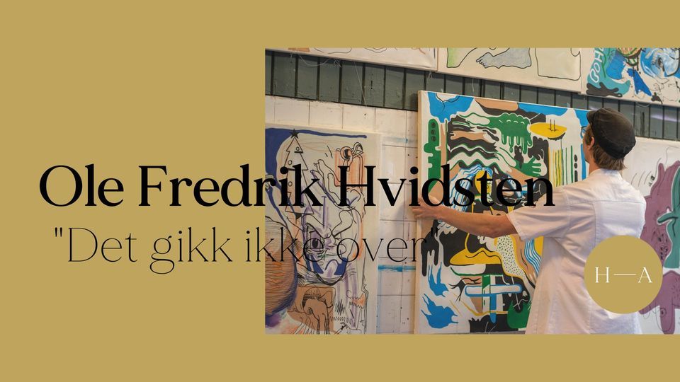Utstilling - Ole Fredrik Hvidsten "Det gikk ikke over" // Hos Arne ...