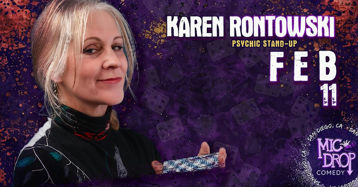 PSYCHIC STAND-UP WITH KAREN RONTOWSKI, Mic Drop Comedy, San Diego, 11 ...