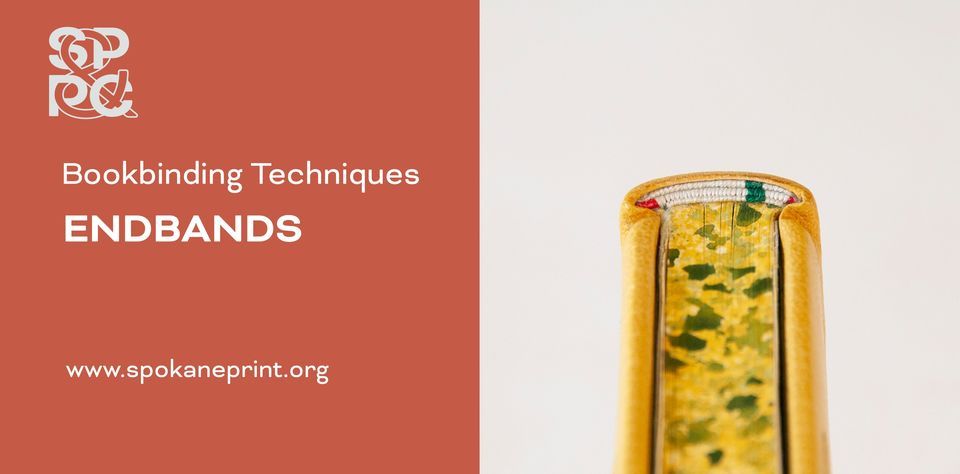Bookbinding Techniques: Endbands, Spokane Print and Publishing Center ...