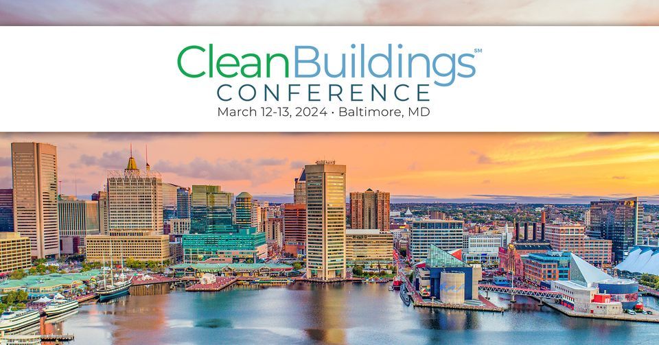 Clean Buildings Conference 2024, Baltimore Convention Center, 12 March ...
