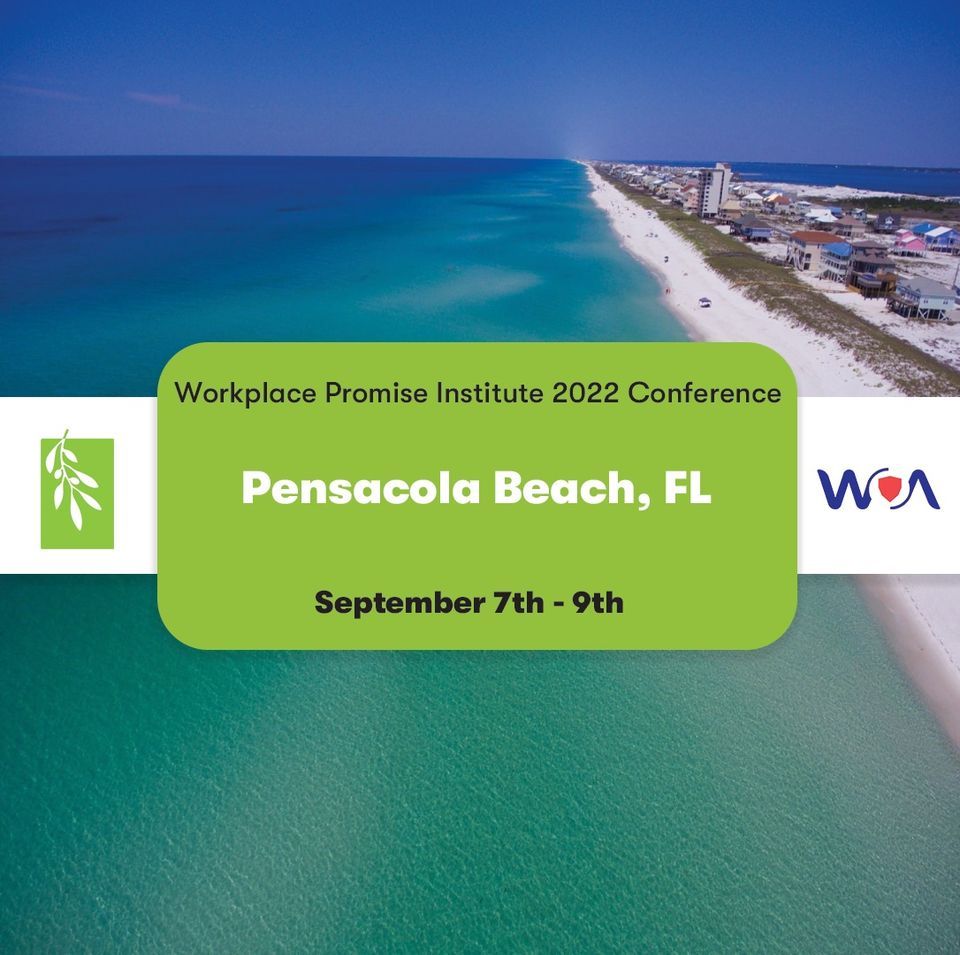 Workplace Promise Institute 2022 Conference, Hilton Pensacola Beach, 7 ...