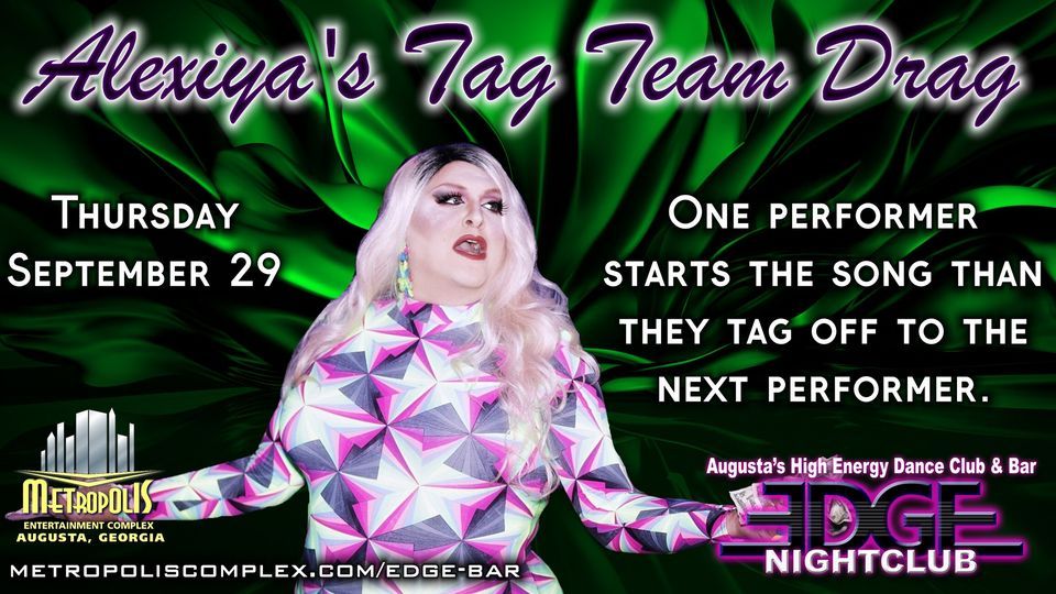 Alexiyas Tag Team Drag, Edge Nightclub, Augusta, 29 September to 30 ...