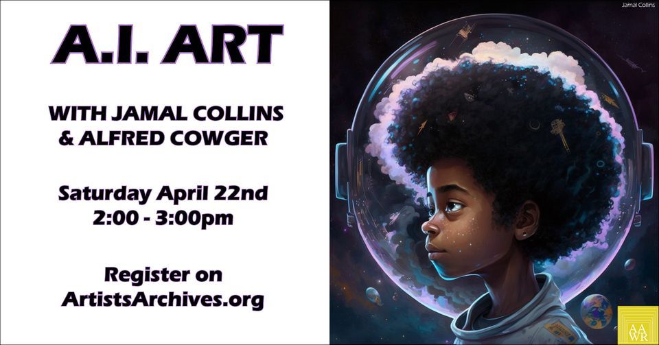 A.I. Art with Jamal Collins and Alfred Cowger, Artists Archives of the ...