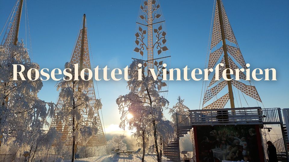 Aktiviteter i vinterferien / Roseslottet, Oslo, Roseslottet, Oslo, 20 ...