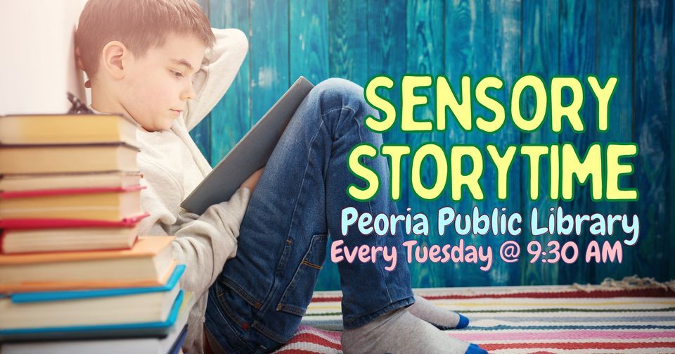 Sensory Storytime @ the Peoria Main Library, Peoria Public Library, 10 ...