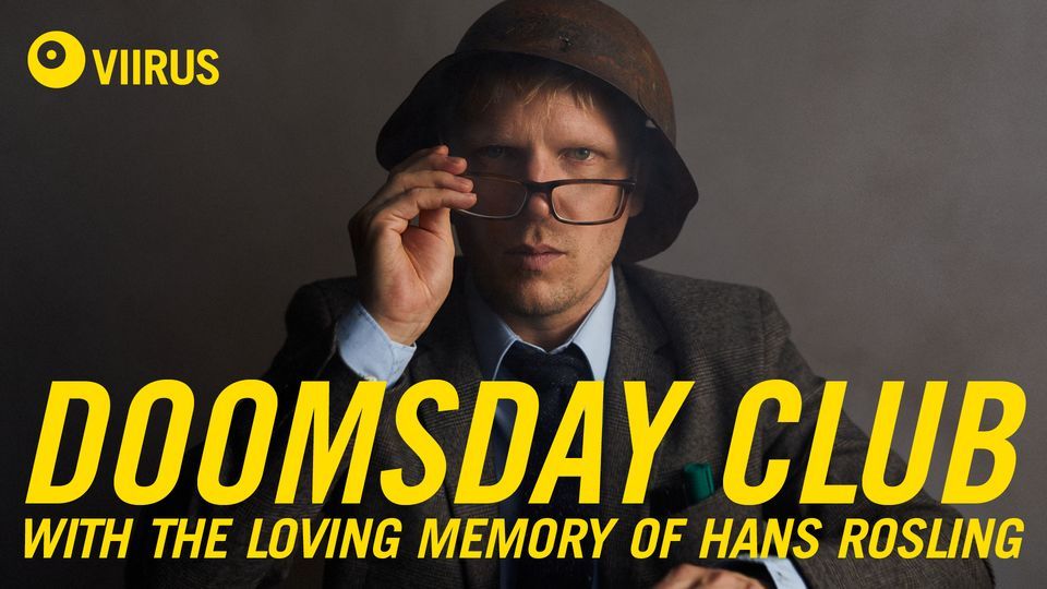Doomsday Club with the Loving Memory of Hans Rosling, Teater Viirus ...